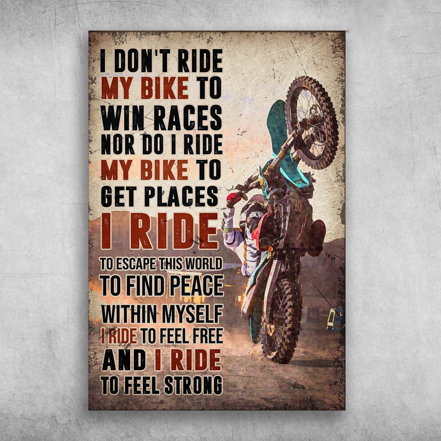 Motorcycle Man - I Don't Ride My Bike To Win Races, Nor Do I Ride My ...