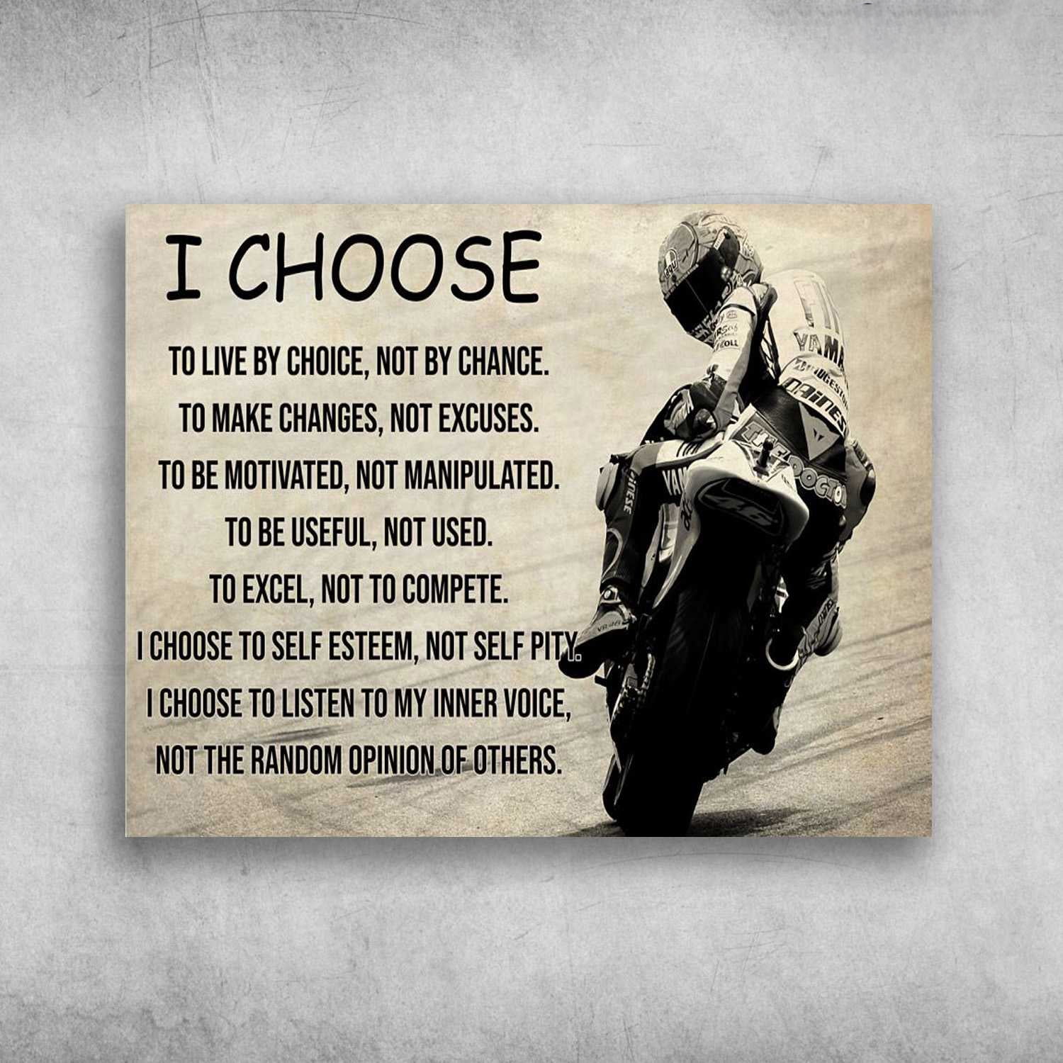 Motorcycle Man, Speed Lover, I Choose To Live By Choice, Not By Chance ...
