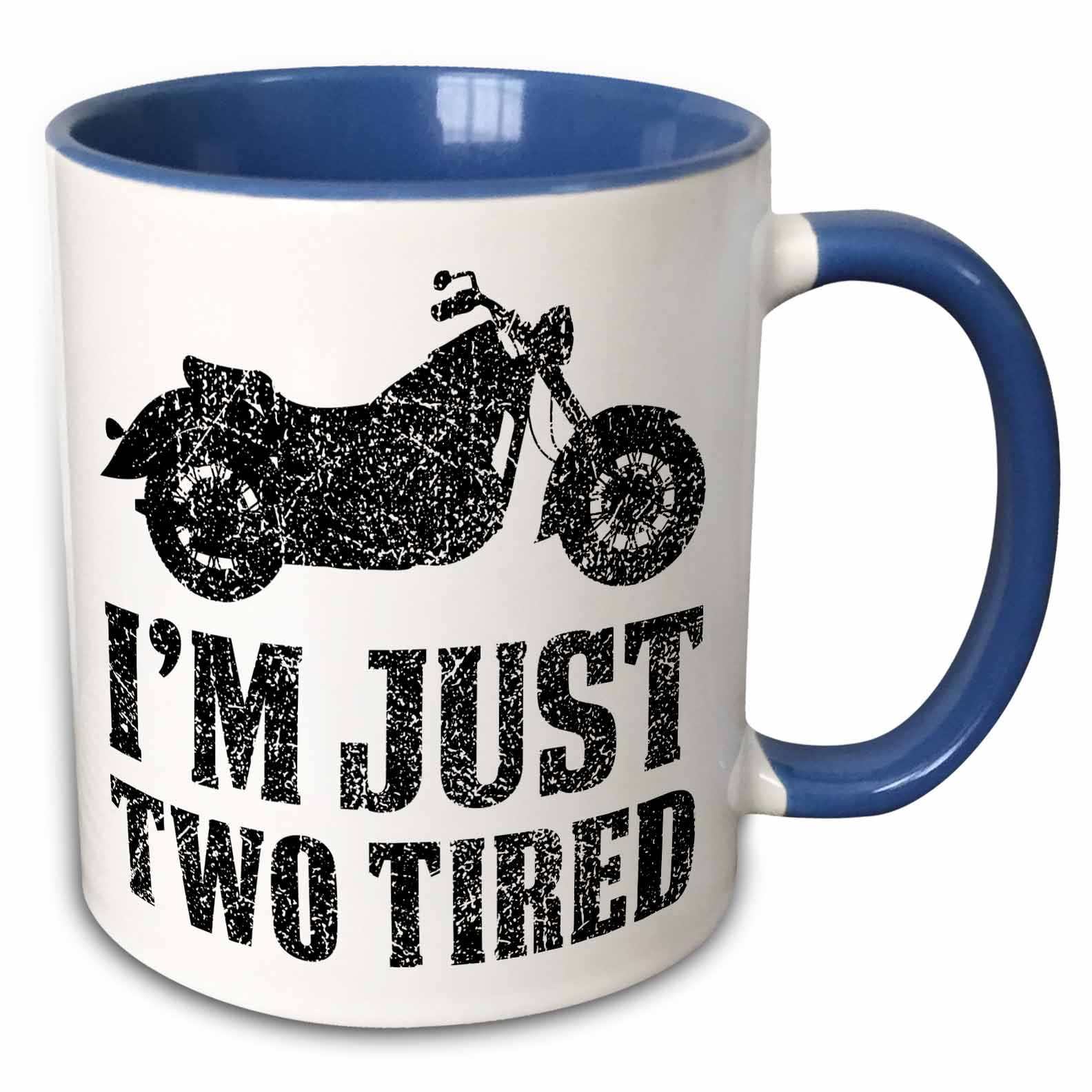 3drose, Motorcycle Pun Design Im Just Two Tired Biker Fun, 11oz Two ...