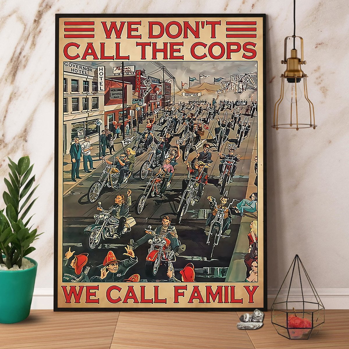 Motorcycle We Don'T Call The Cops We Call Family Poster No Frame 24 x ...