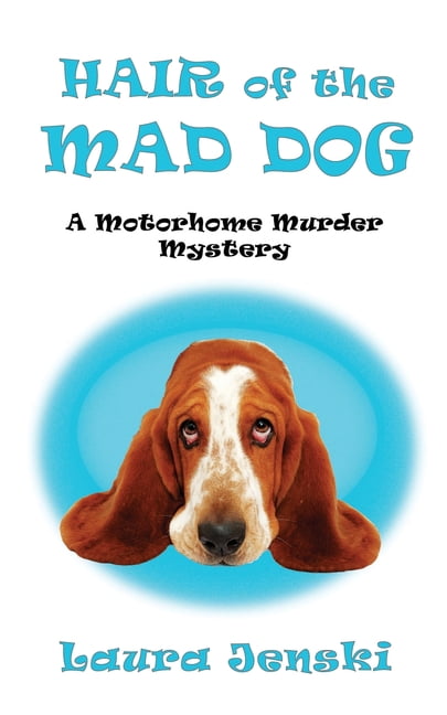 Motorhome Murder Mysteries Hair of the Mad Dog: A Motorhome Murder ...
