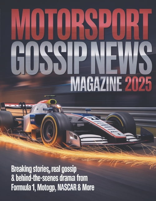 Motorsport Gossip News Magazine 2025: Breaking stories, real gossip ...