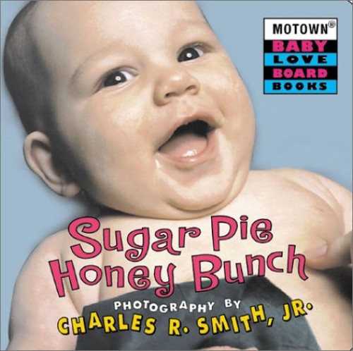 Pre-Owned Motown: Sugar Pie Honey Bunch (Motown Baby Love Board Books ...