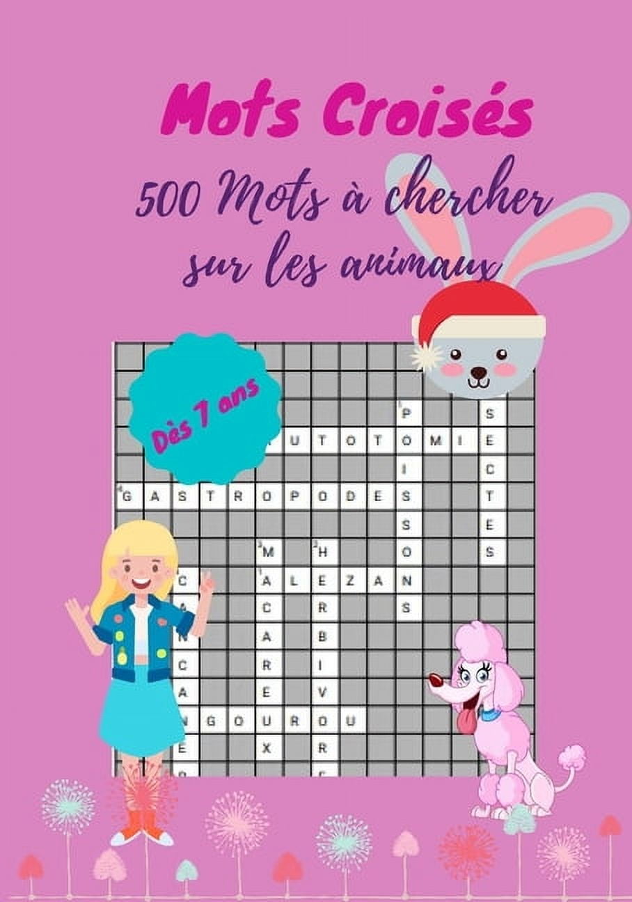 Mots Croisés: 500 Mots à Chercher sur les Animaux, Dès 7 ans: Livre ...