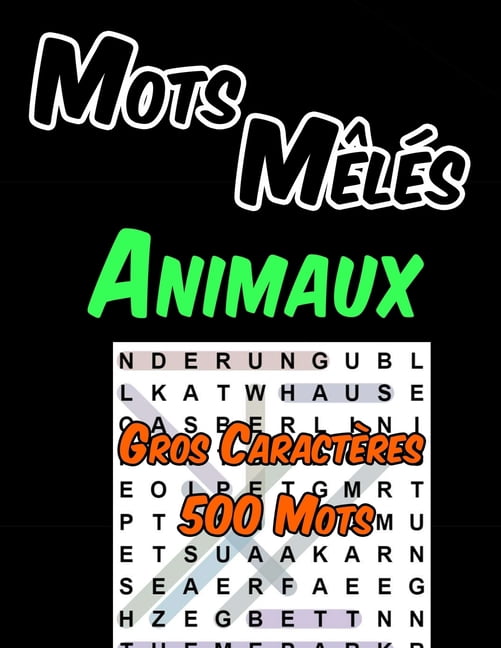 Mots Meles Animaux Gros CaractÃ¨res 500 Mots: Carnet de mots mÃªlÃ©s de ...