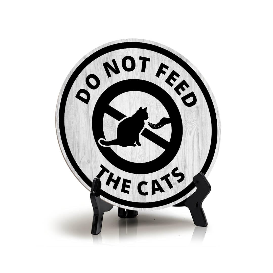 Motto Lita Do Not Feed The Cats Circle Wood Color, Table Sign (5"x5 ...