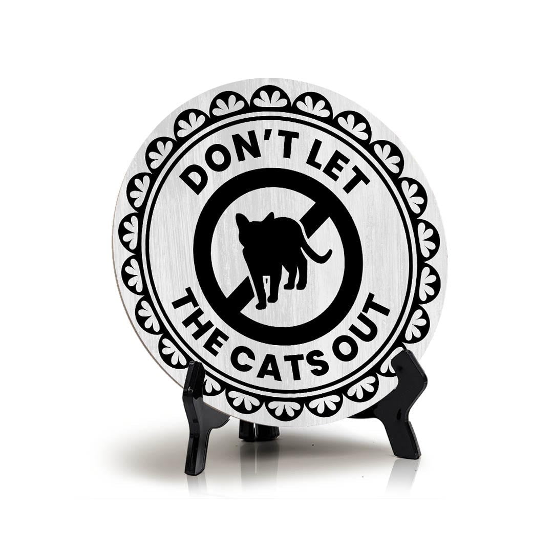 Motto Lita Don't Let the Cats Out Circle Wood Color, Table Sign (5"x5 ...