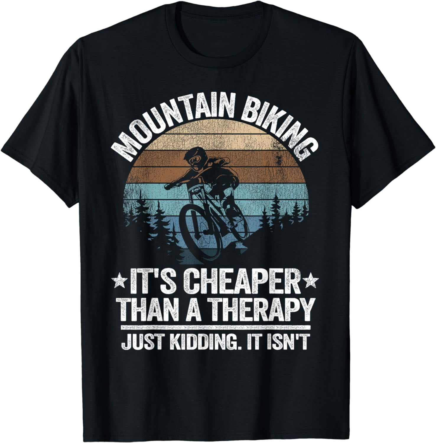 Mountain Biking It's Cheaper Than A Therapy Mountain Bike T-Shirt ...