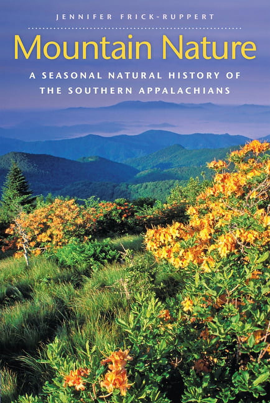 Mountain Nature: A Seasonal Natural History of the Southern ...