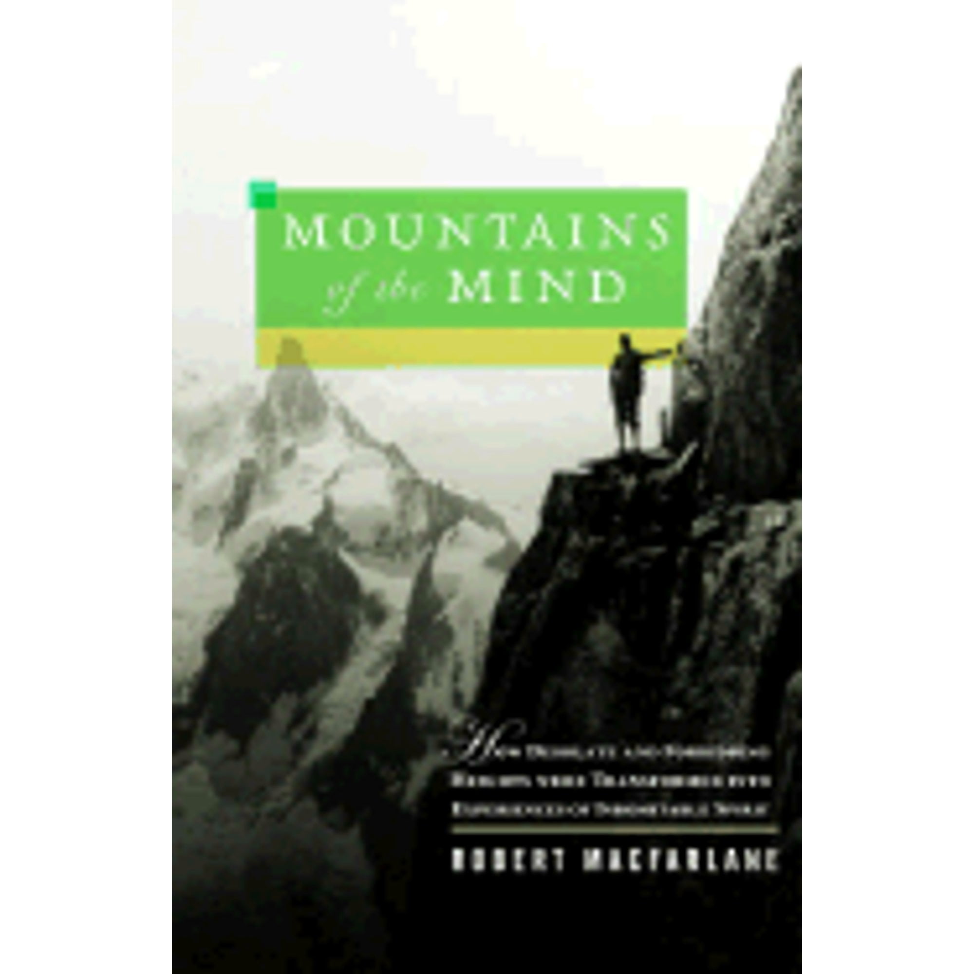 Pre-Owned Mountains of the Mind: How Desolate and Forbidding Heights ...