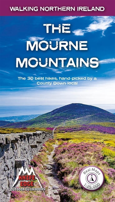 Walking Northern Ireland The Mourne Mountains: The 30 Best Hikes in the ...