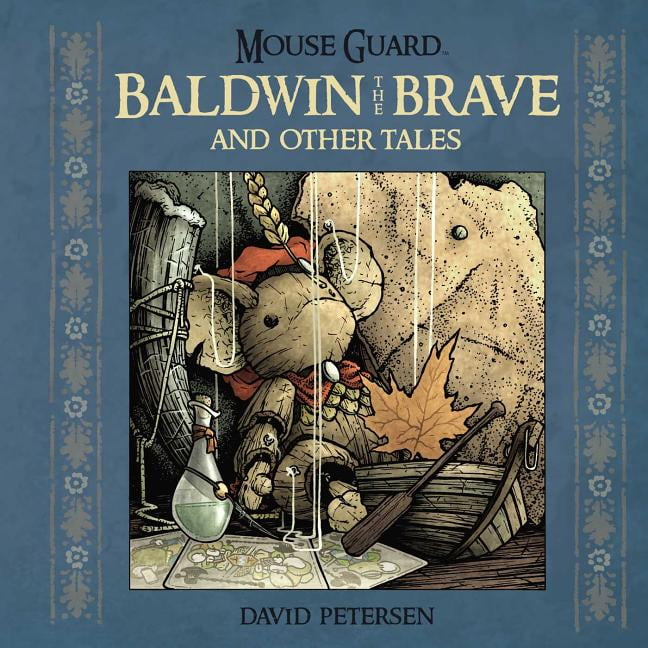 Mouse Guard: Mouse Guard: Baldwin the Brave and Other Tales (Series #1 ...