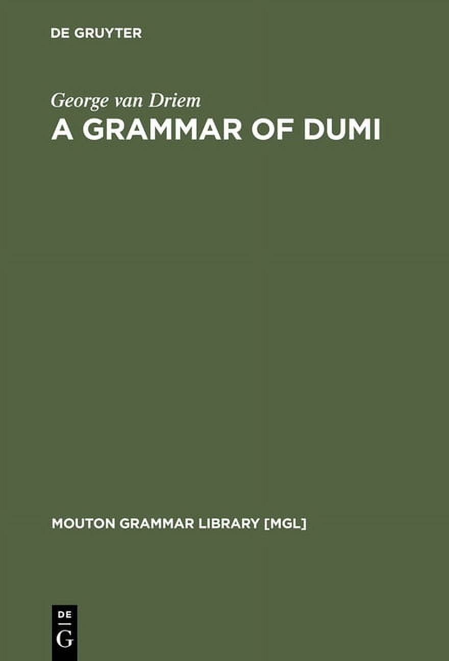 Mouton Grammar Library [Mgl] A Grammar of Dumi, Book 10, (Hardcover ...