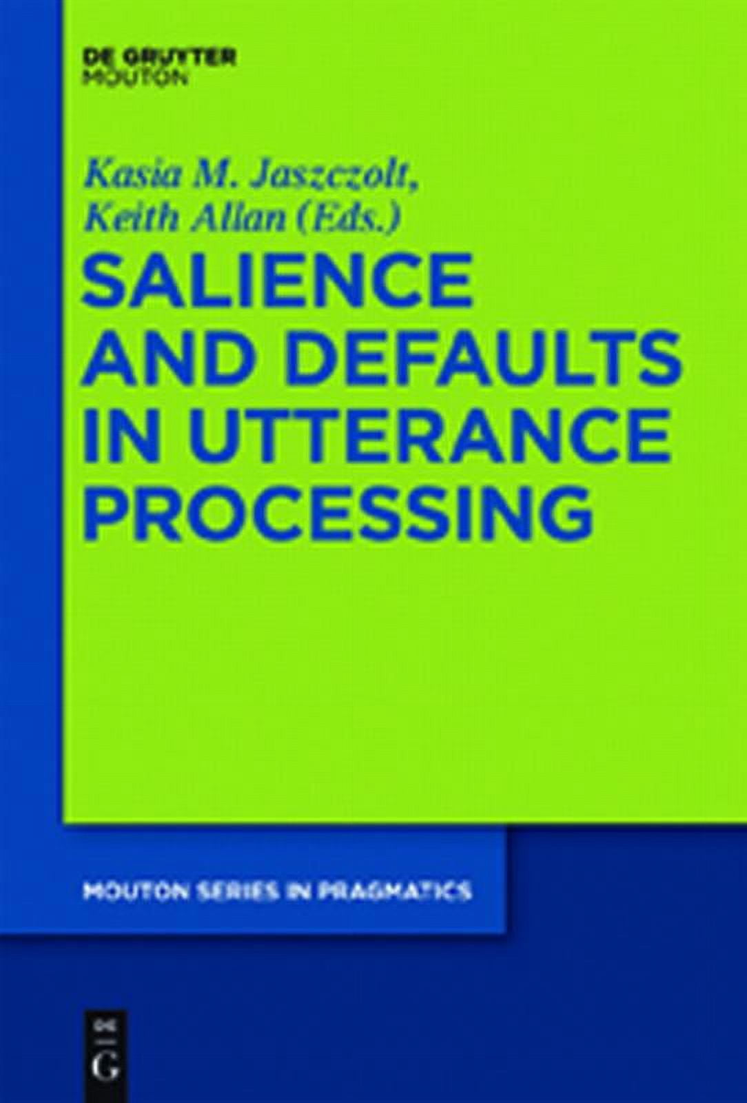 Mouton Pragmatics [msp] Salience and Defaults in Utterance Processing ...