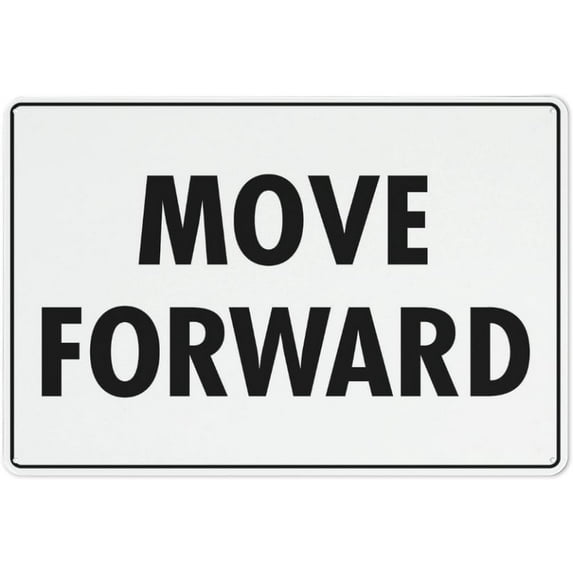 Move Forward Sign Sign, 8 X 12 Grade Reflective Sheeting Rust Free ...