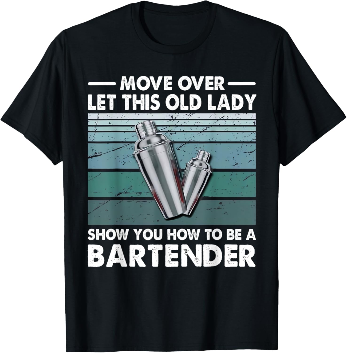 Move over let this old lady show you how to be a bartender T-Shirt ...