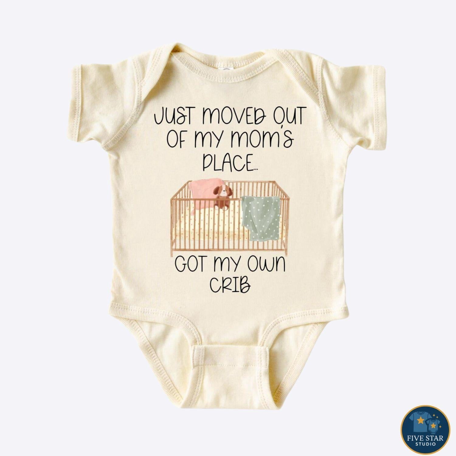 Moved out of my Mom's Place Got My Own Crib Funny Newborn New Parent ...