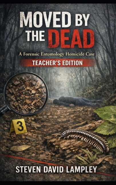 Moved by the Dead: A Forensic Entomology Homicide Case: TEACHER EDITION ...