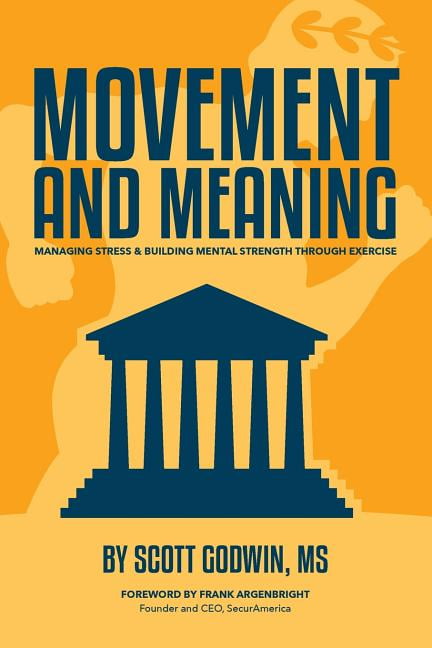 Movement Meaning: Managing Stress Building Mental Strength Through ...