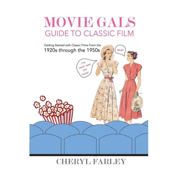 Movie Gals Guide to Classic Film : Getting Started with Classic Films ...