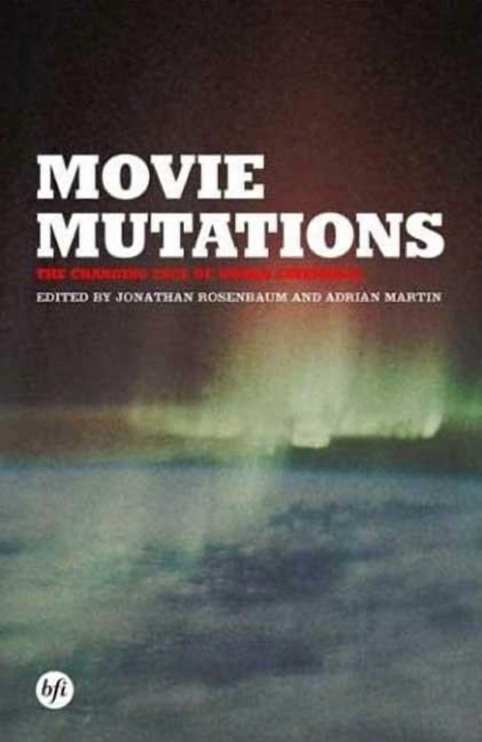 Movie Mutations: The Changing Face of World Cinephilia, (Hardcover ...