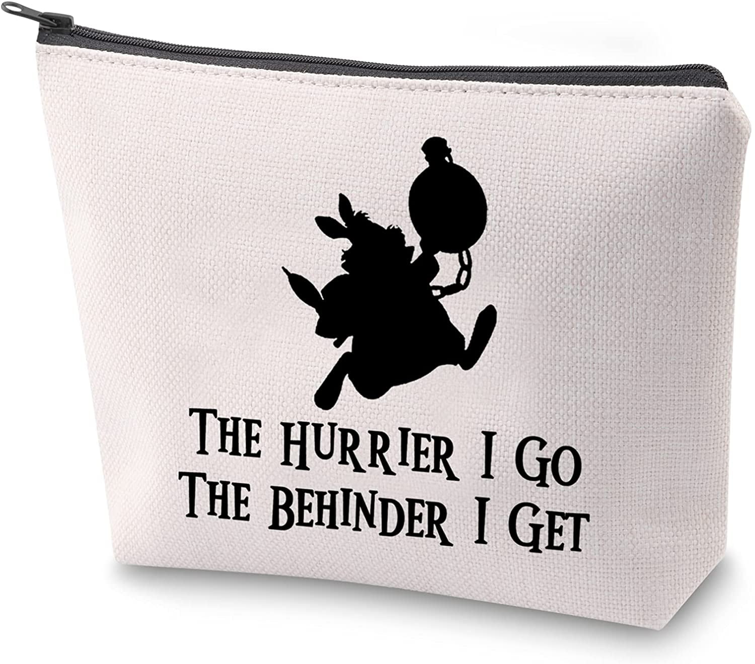 Movies Inspired Gift The Hurrier I Go The Behinder I Get Makeup Bag ...