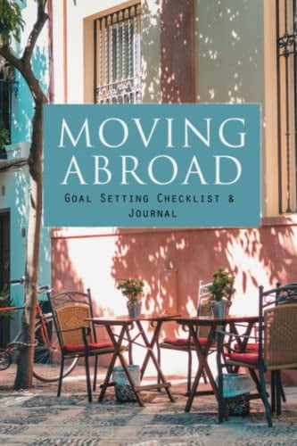 Pre-Owned Moving Abroad Goal Setting Checklist & Journal: 6x9 -26 Weeks ...