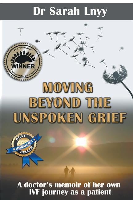 Moving Beyond the Unspoken Grief: A Doctor's Memoir of Her Own Ivf ...