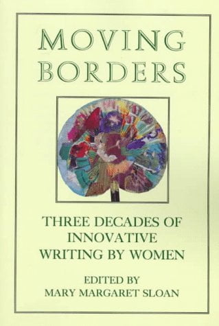 Pre-Owned Moving Borders: Three Decades of Innovative Writing by Woman (Paperback) 1883689473 ...