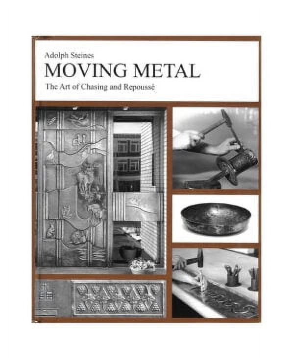 Moving Metal: The Art of Chasing and Repousse' by Adolph Steines ...