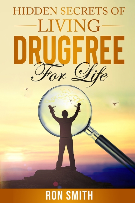 Moving Through the Process of Change: Hidden Secrets Of Living DrugFree ...