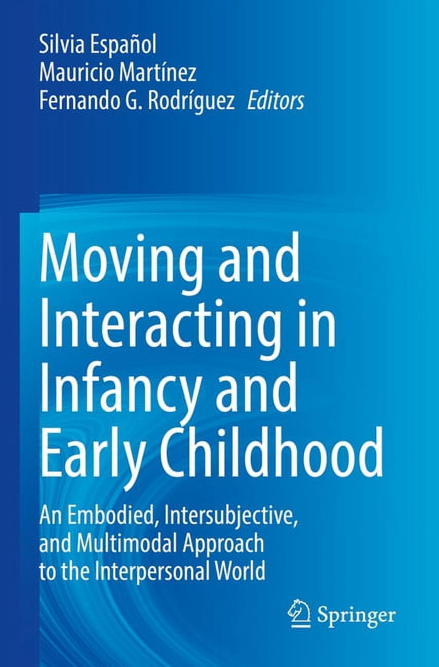 Moving and Interacting in Infancy and Early Childhood: An Embodied ...