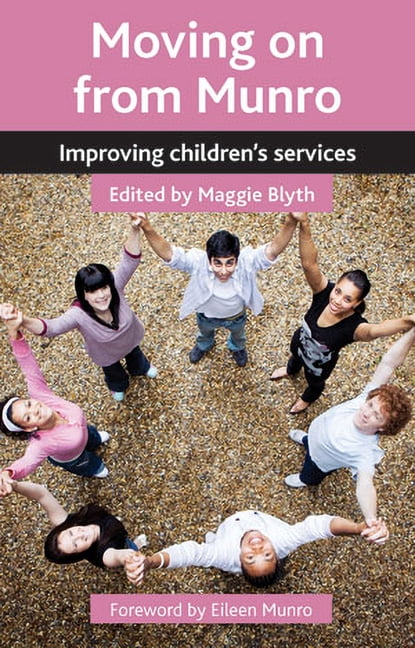 Moving on from Munro: Improving Children's Services, (Paperback ...