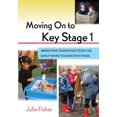Moving on to Key Stage 1: Improving Transition from the Early Years Foundation Stage, (Paperback ...