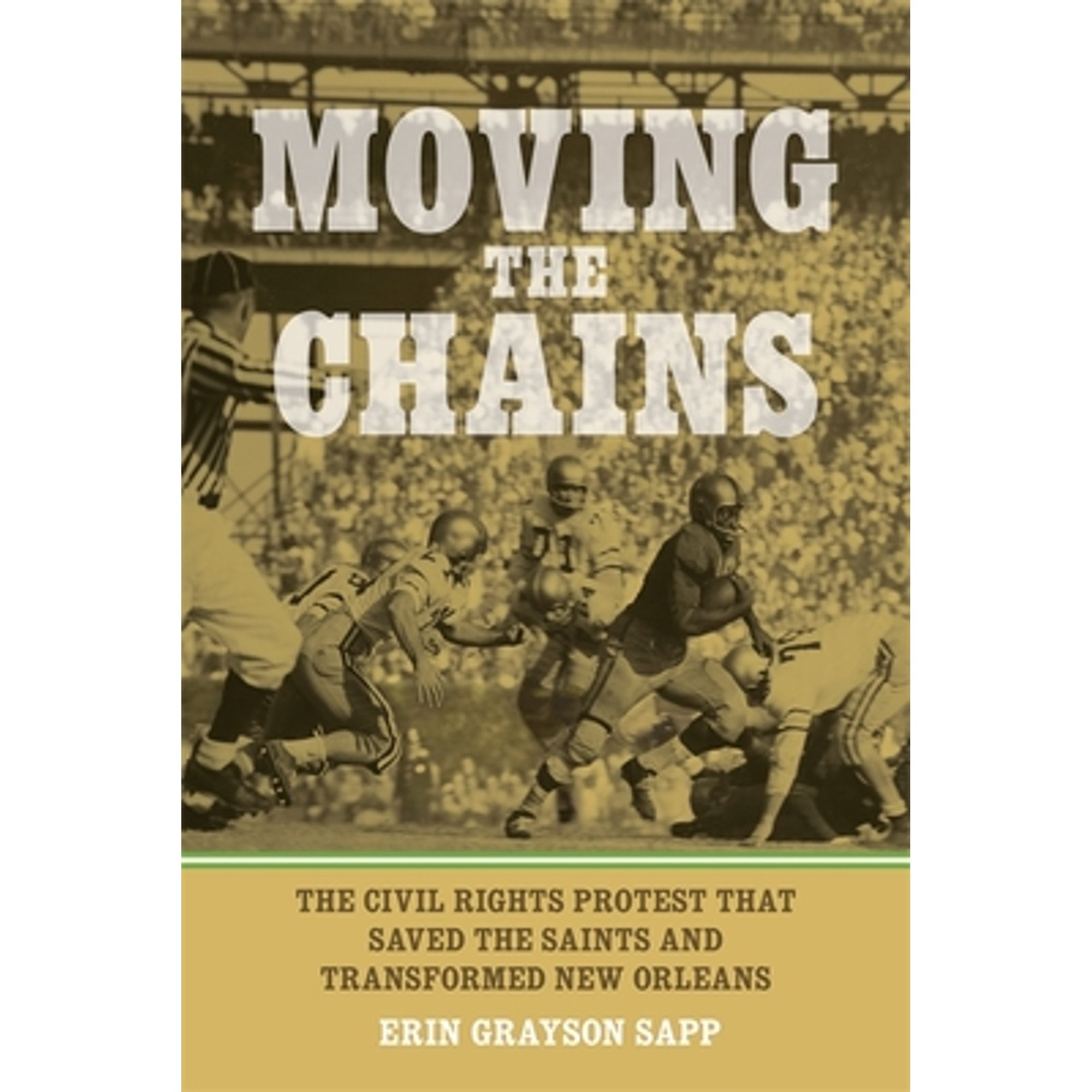 Pre-Owned Moving the Chains: The Civil Rights Protest That Saved the ...