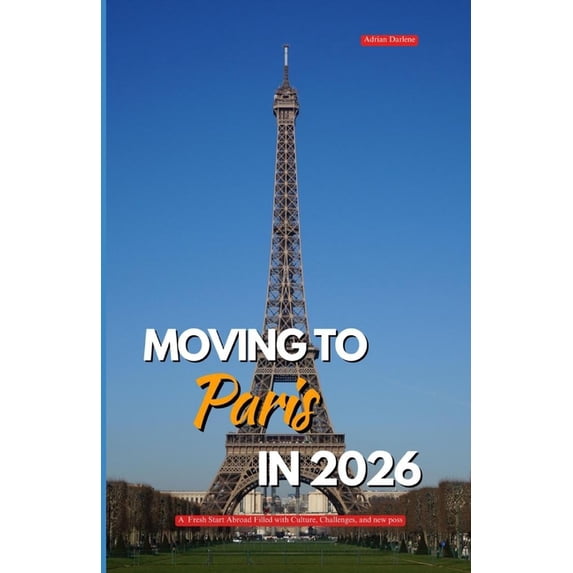 Moving to Paris in 2026: A fresh start abroad filled with culture ...
