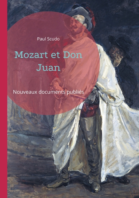 Mozart et Don Juan: Une plongée dans les coulisses de la création de l'un des opéras les plus ...
