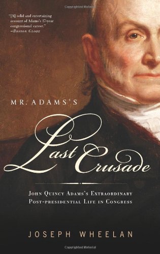 Pre-Owned Mr. Adams's Last Crusade: John Quincy Adams's Extraordinary ...