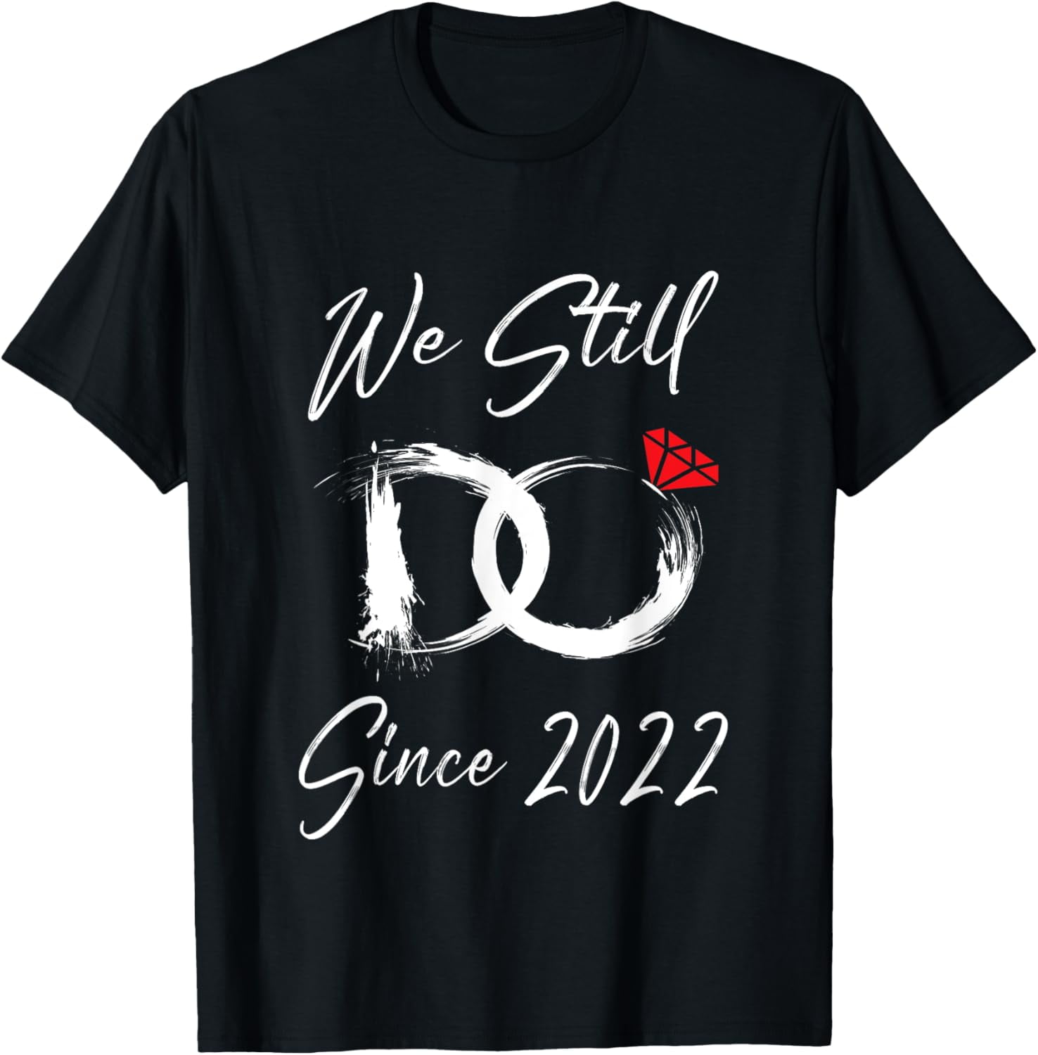 Mr And Mrs 2nd Wedding Anniversary We Still Do Since 2022 T-Shirt ...
