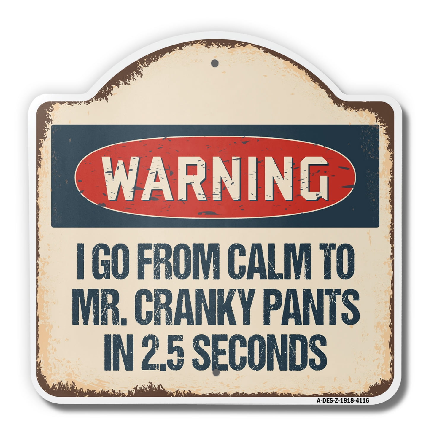 Mr. Cranky Pants 18" X 18" Heavy-Gauge Aluminum Architectural Sign ...