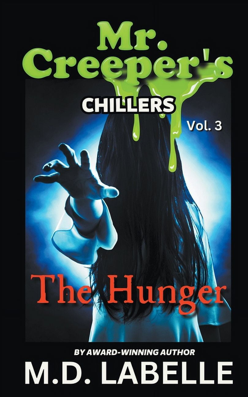 Mr. Creeper's Chillers: The Hunger (Paperback) - Walmart.com