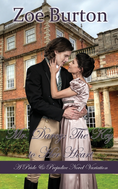 Mr. Darcy: The Key to Her Heart: A Pride & Prejudice Novel Variation (Paperback) by Zoe Burton ...