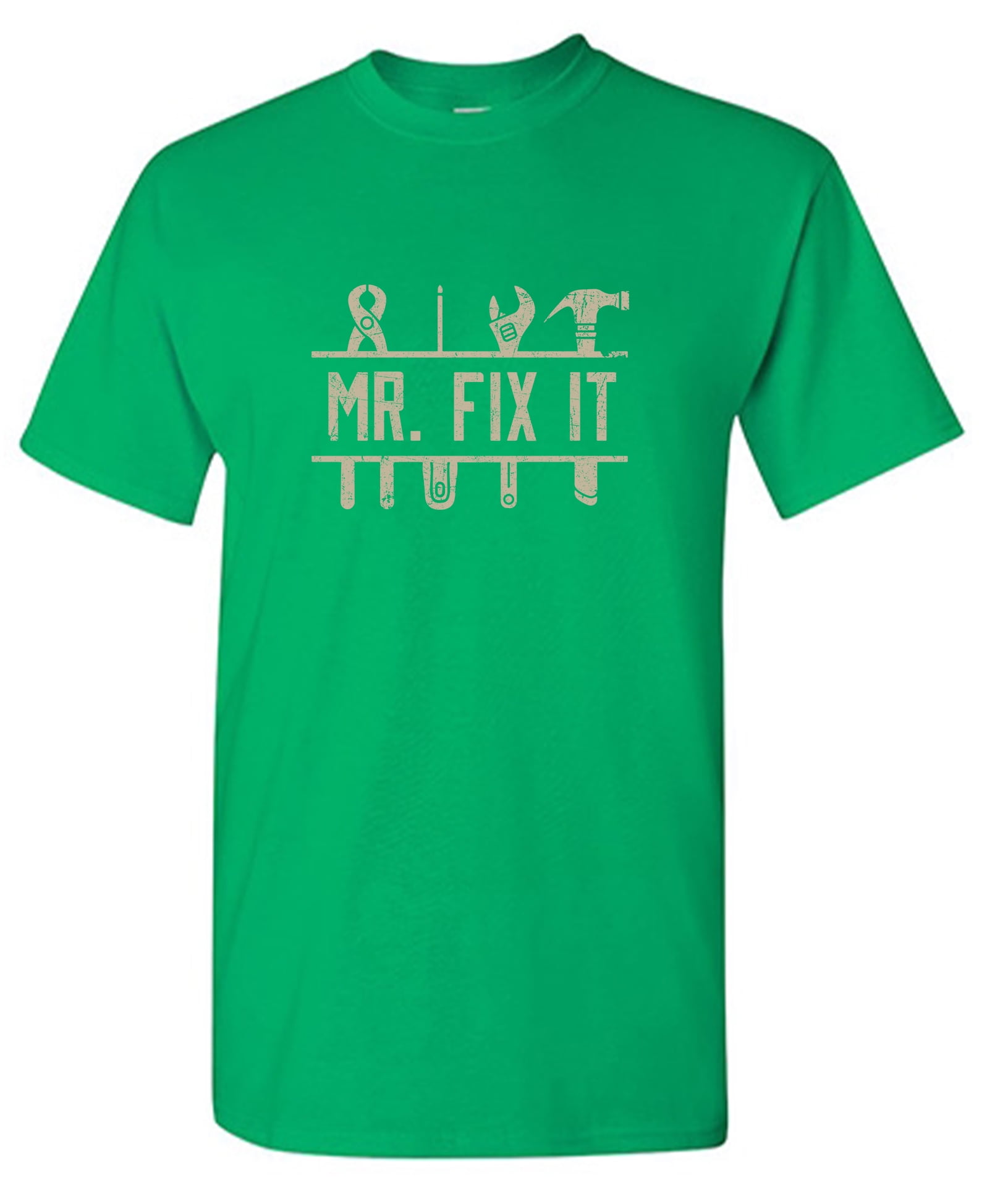 Mr. Fix It Sarcastic Humor Graphic Tees Gift For Mens Novelty Funny T ...