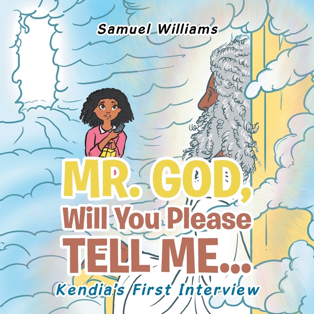 Mr. God, Will You Please Tell Me : Kendia?s First Interview - Walmart.com