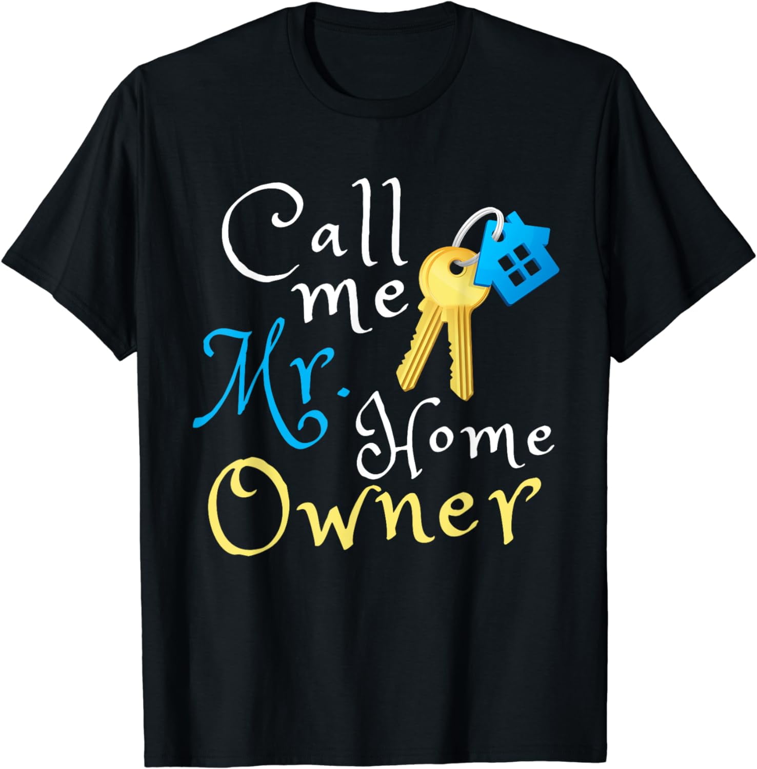 Mr. Home Owner House Key Housewarming T-Shirt - Walmart.com