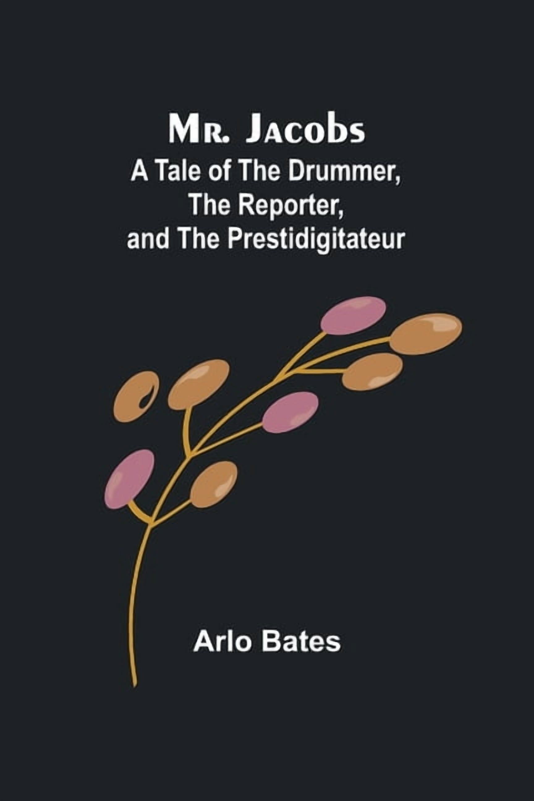 Mr. Jacobs: A Tale of the Drummer, the Reporter, and the ...