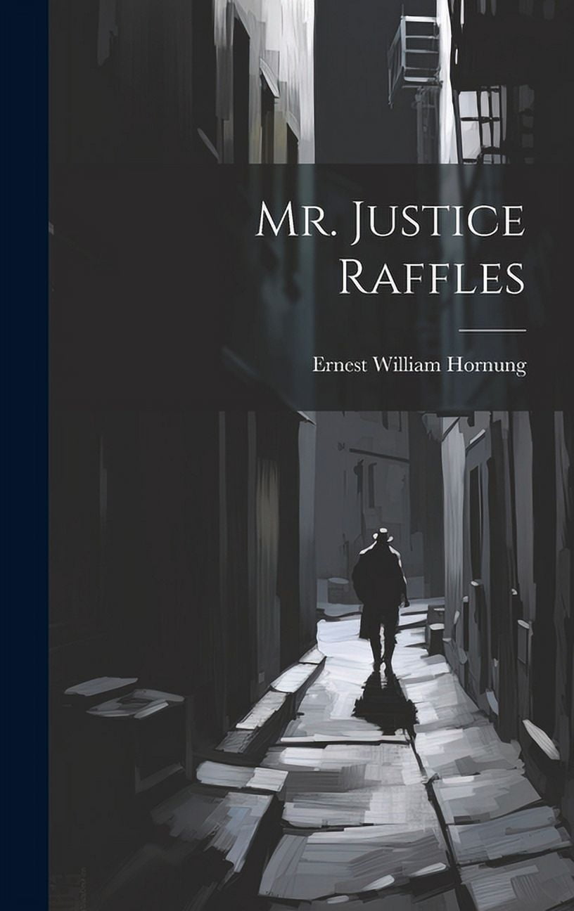 Mr. Justice Raffles (Hardcover) - Walmart.com