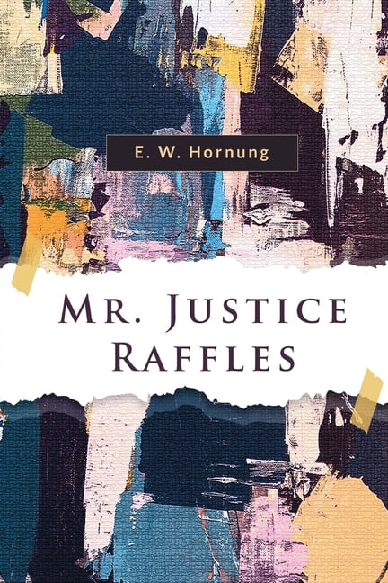 Mr. Justice Raffles (Paperback) - Walmart.com