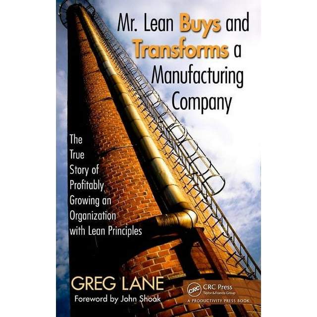 Mr. Lean Buys and Transforms a Manufacturing Company: The True Story of ...