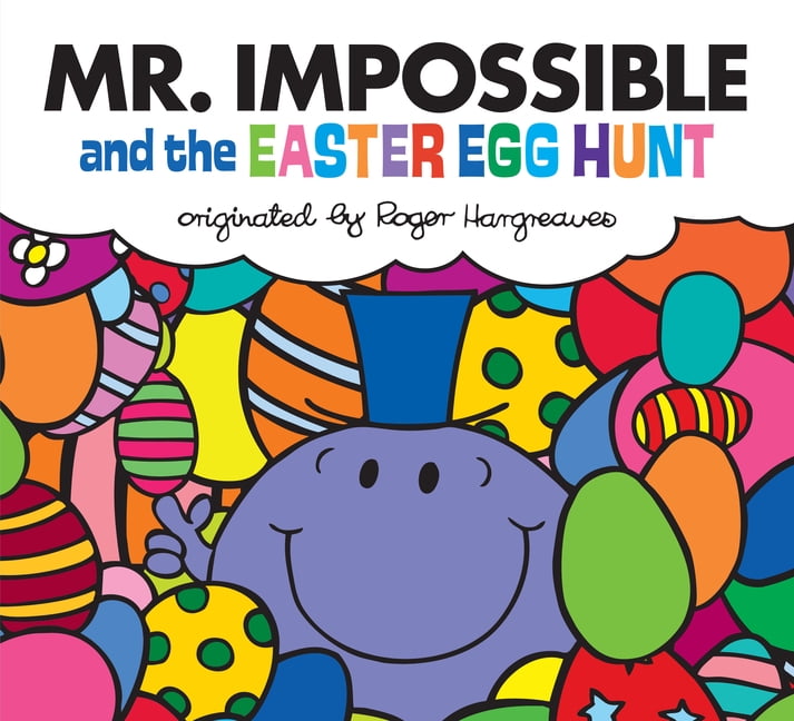 Mr. Men and Little Miss Mr. Impossible and the Easter Egg Hunt ...